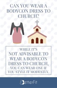 Can You Wear a Bodycon Dress to Church? | TheBetterFit