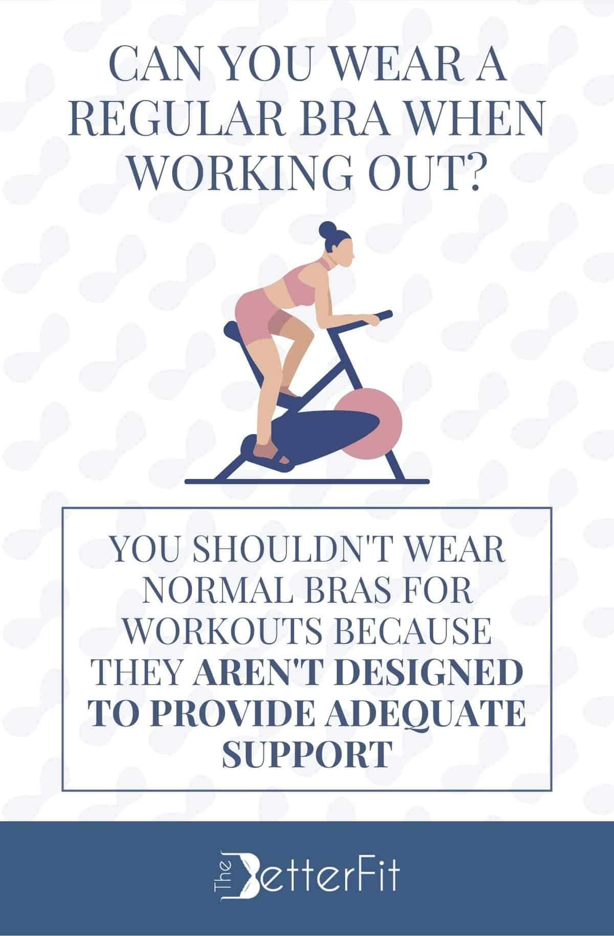 Can You Wear a Regular Bra When Working Out? | TheBetterFit
